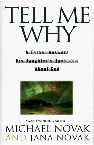Tell Me Why: A Father Answers His Daughters Questions About God: Novak ...