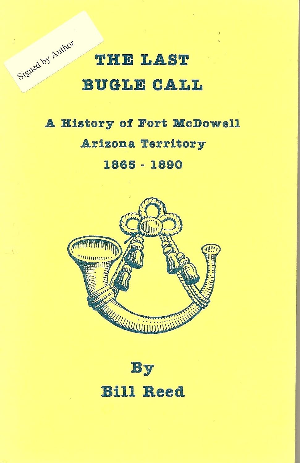 The last bugle call: A history of Fort McDowell, Arizona Territory ...