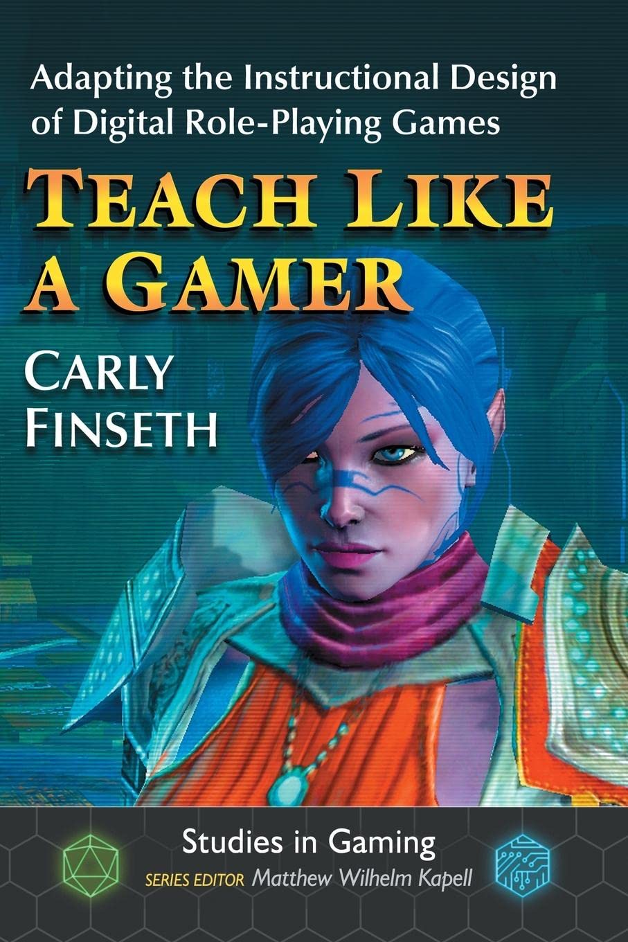 Teach Like a Gamer: Adapting the Instructional Design of Digital Role ...