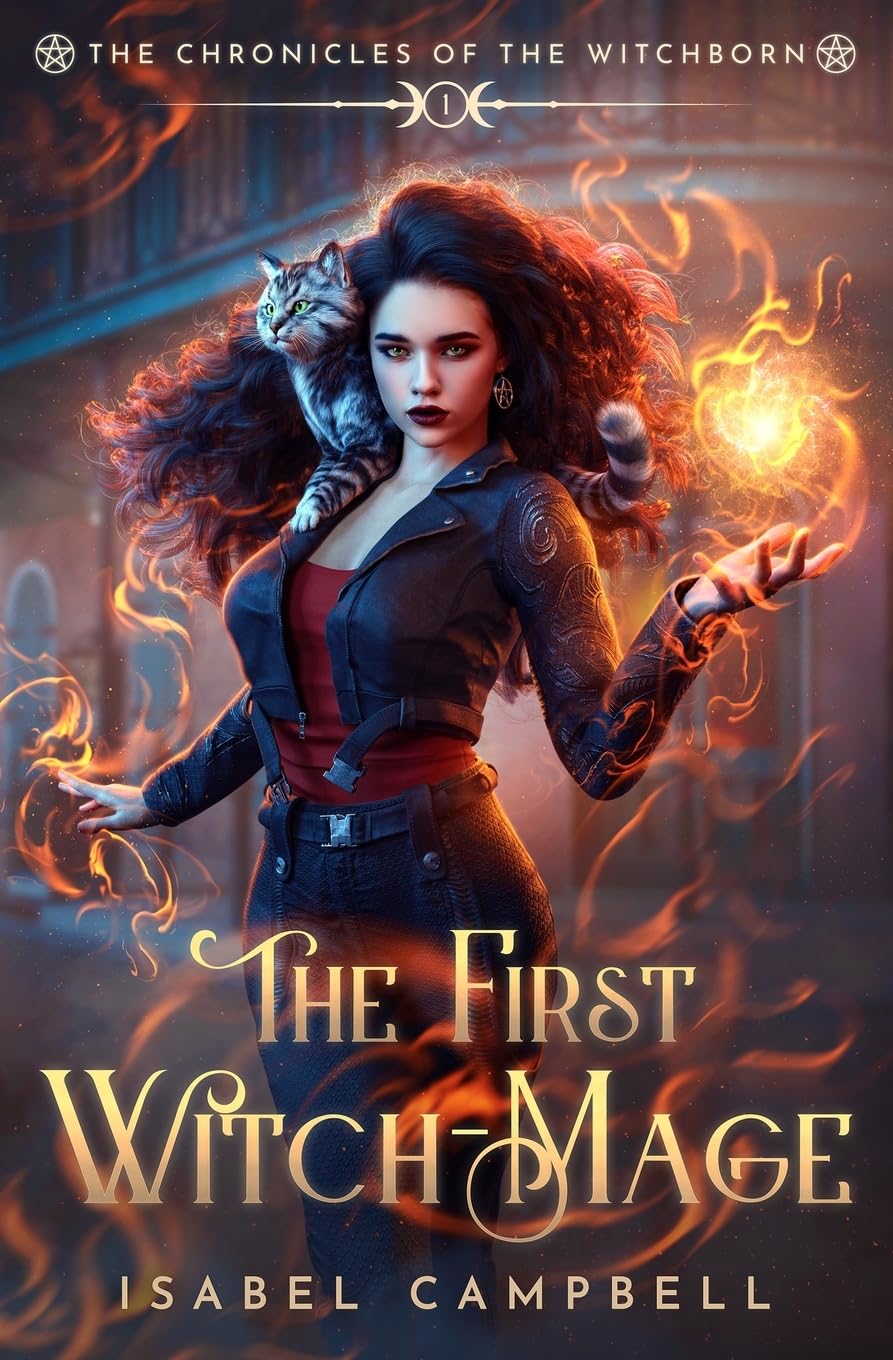 The First Witch-Mage (The Chronicles of the WitchBorn): Campbell, Isabel, Anderle, Michael ...