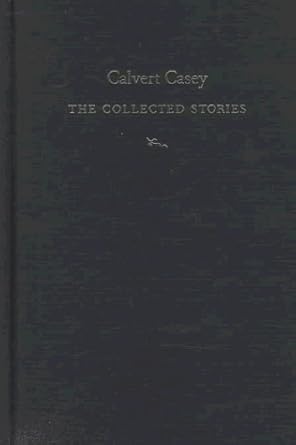Calvert Casey: The Collected Stories (Latin America in Translation ...
