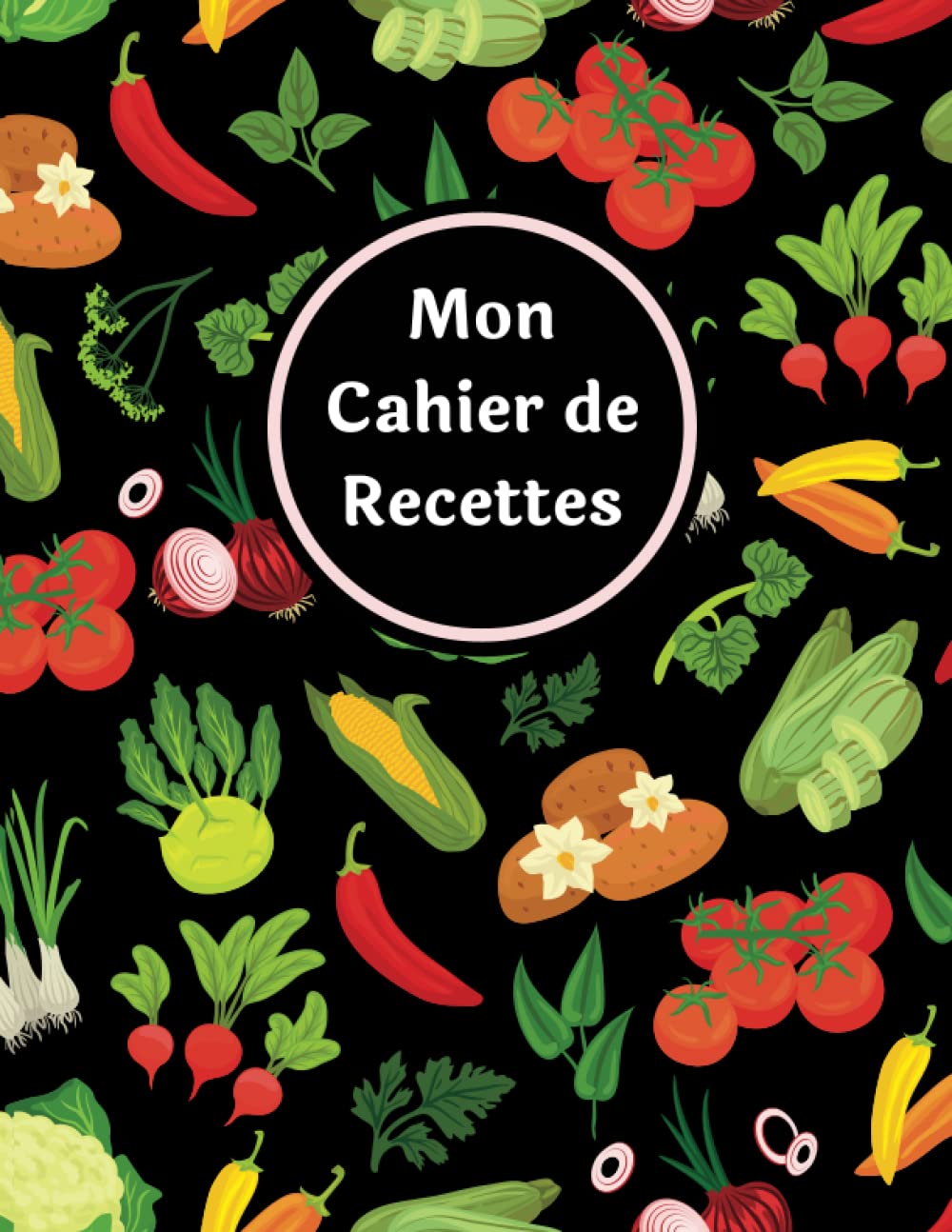 Buy Mon Cahier de Recettes: Cahier De Recettes A Remplir Avec votre 30 ...