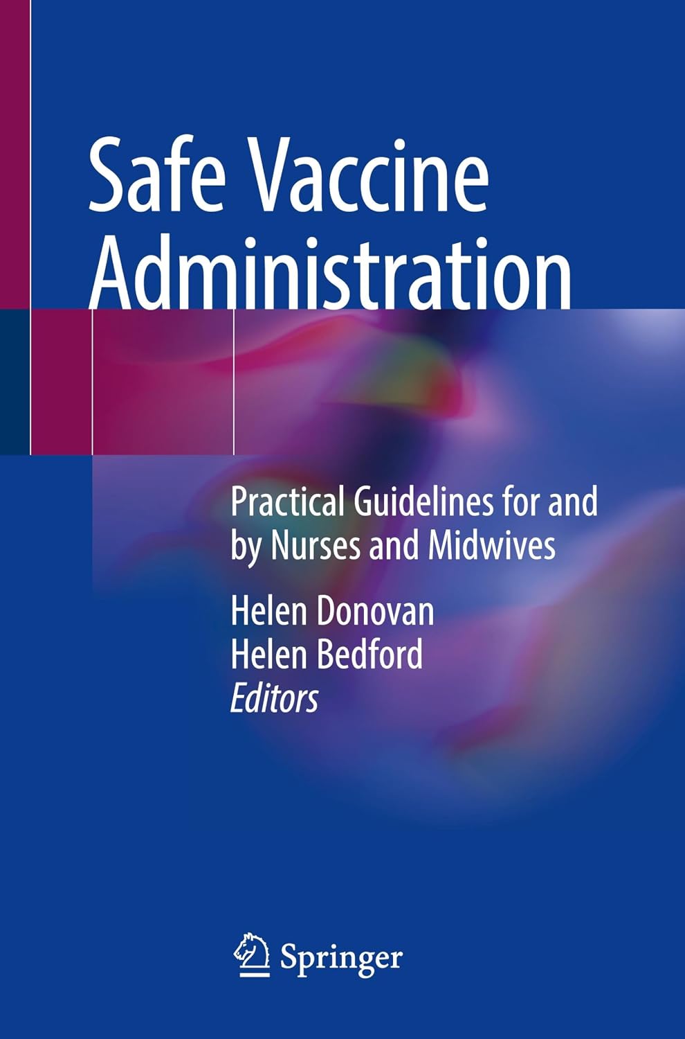 Safe Vaccine Administration: Practical Guidelines for and by Nurses and ...