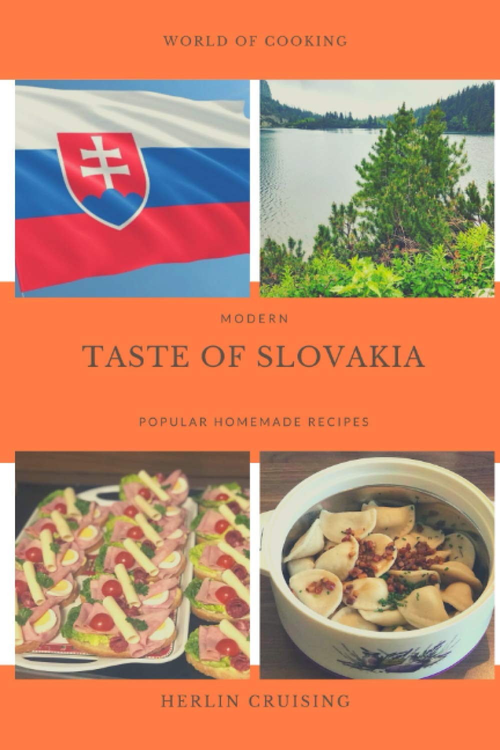 Modern taste of Slovakia: Popular homemade recipes from Eastern Europe ...
