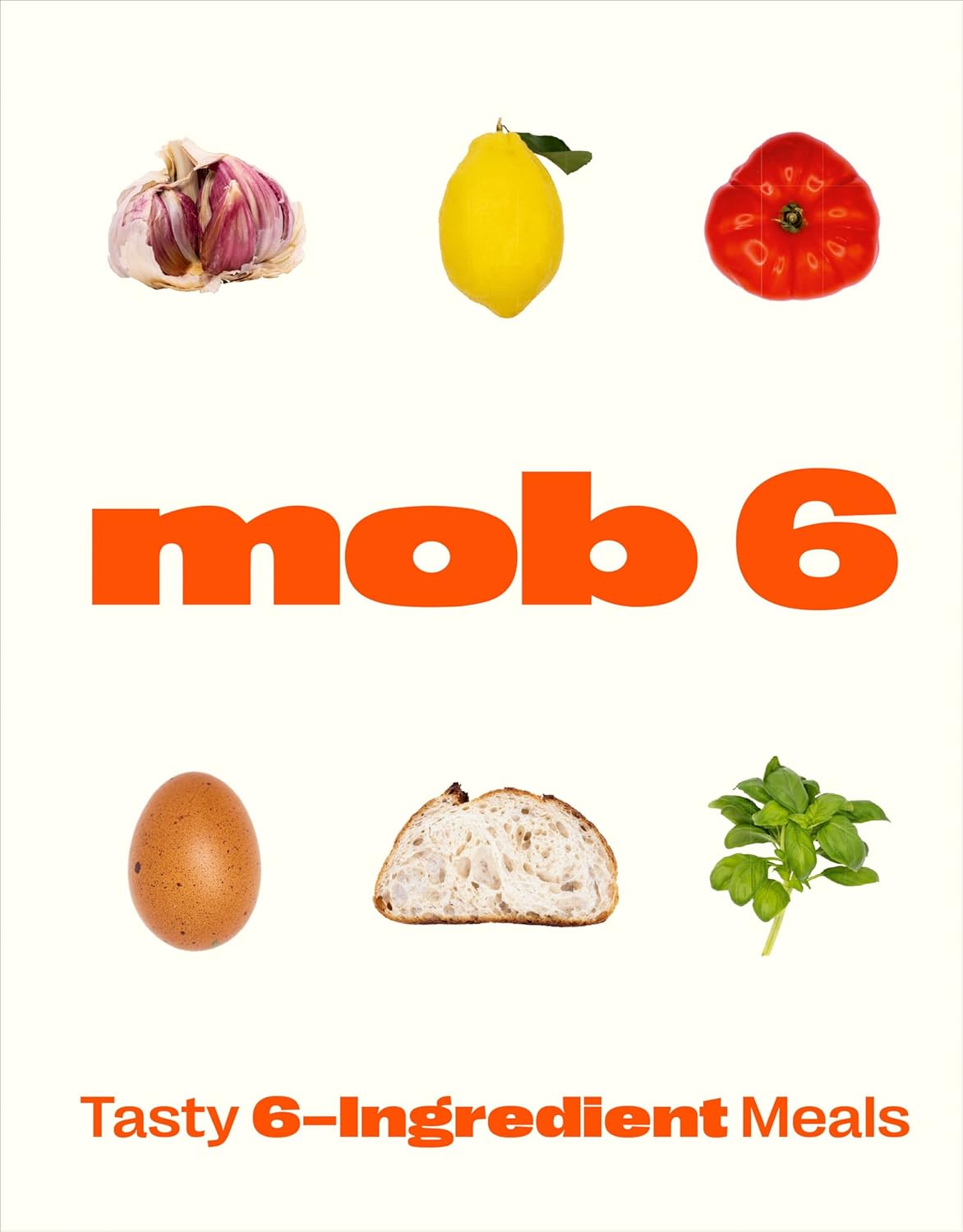 Mob 6: Tasty 6-Ingredient Meals: Amazon.co.uk: Mob: 9781529902266: Books