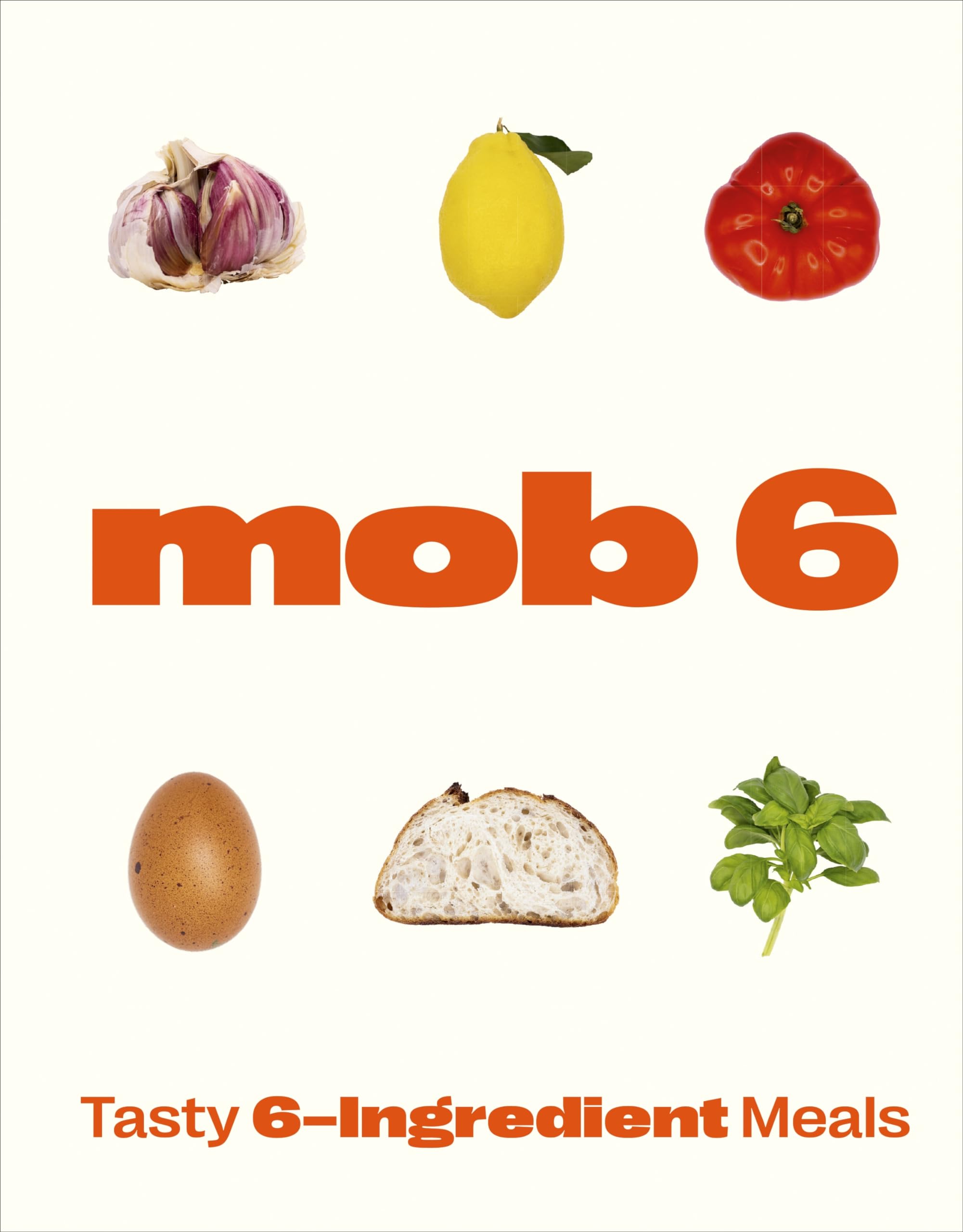Mob 6: Tasty 6-Ingredient Meals: Mob: 9781529902266: Amazon.com: Books