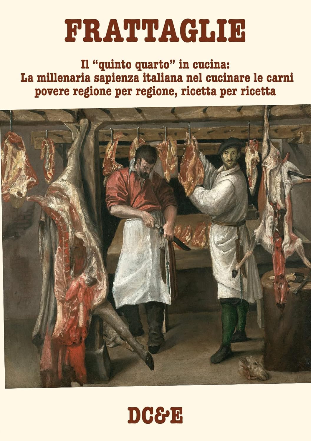 FRATTAGLIE: Il “quinto quarto” in cucina: La millenaria sapienza ...