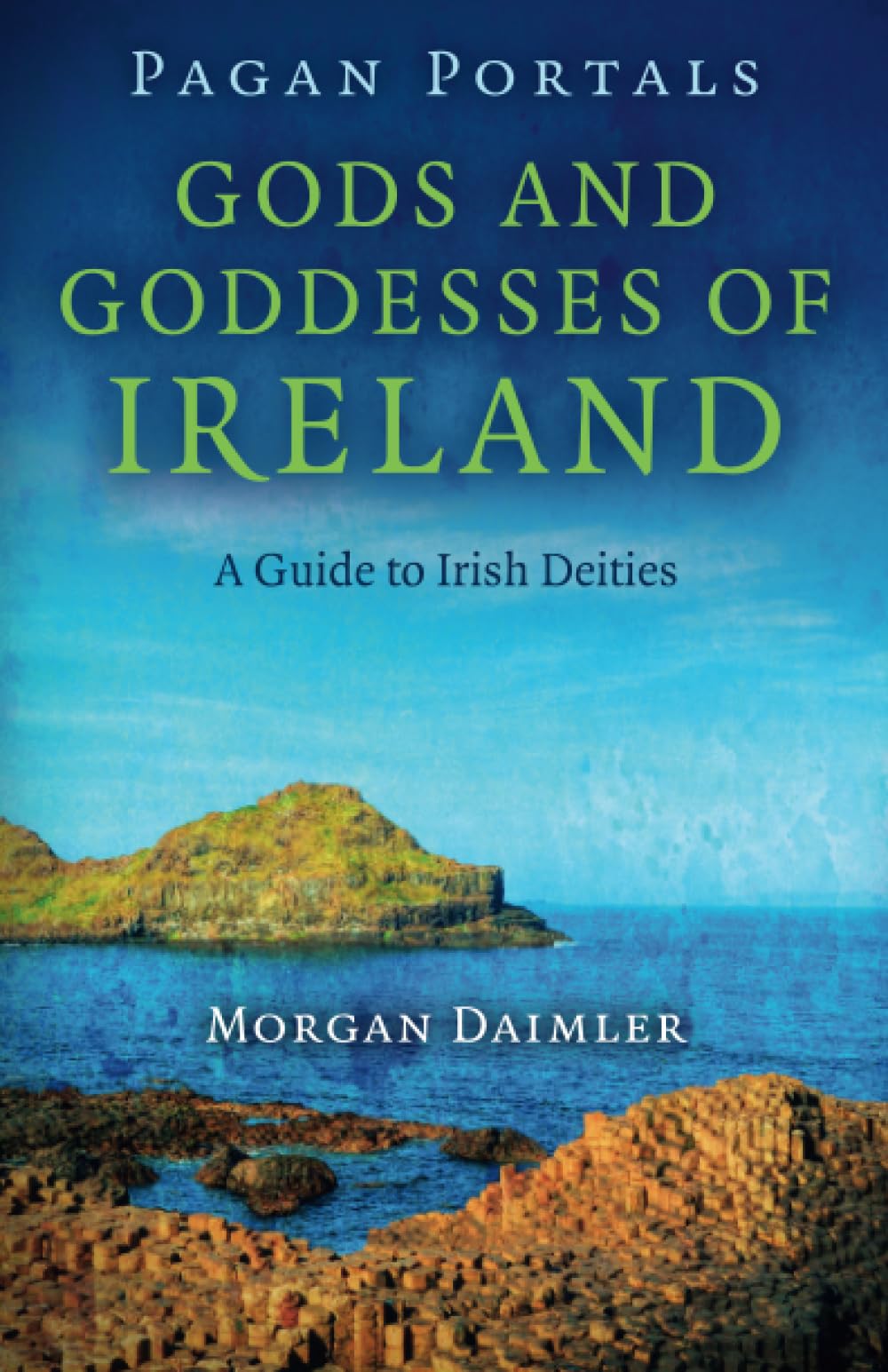 Pagan Portals - Gods and Goddesses of Ireland: A Guide to Irish Deities ...