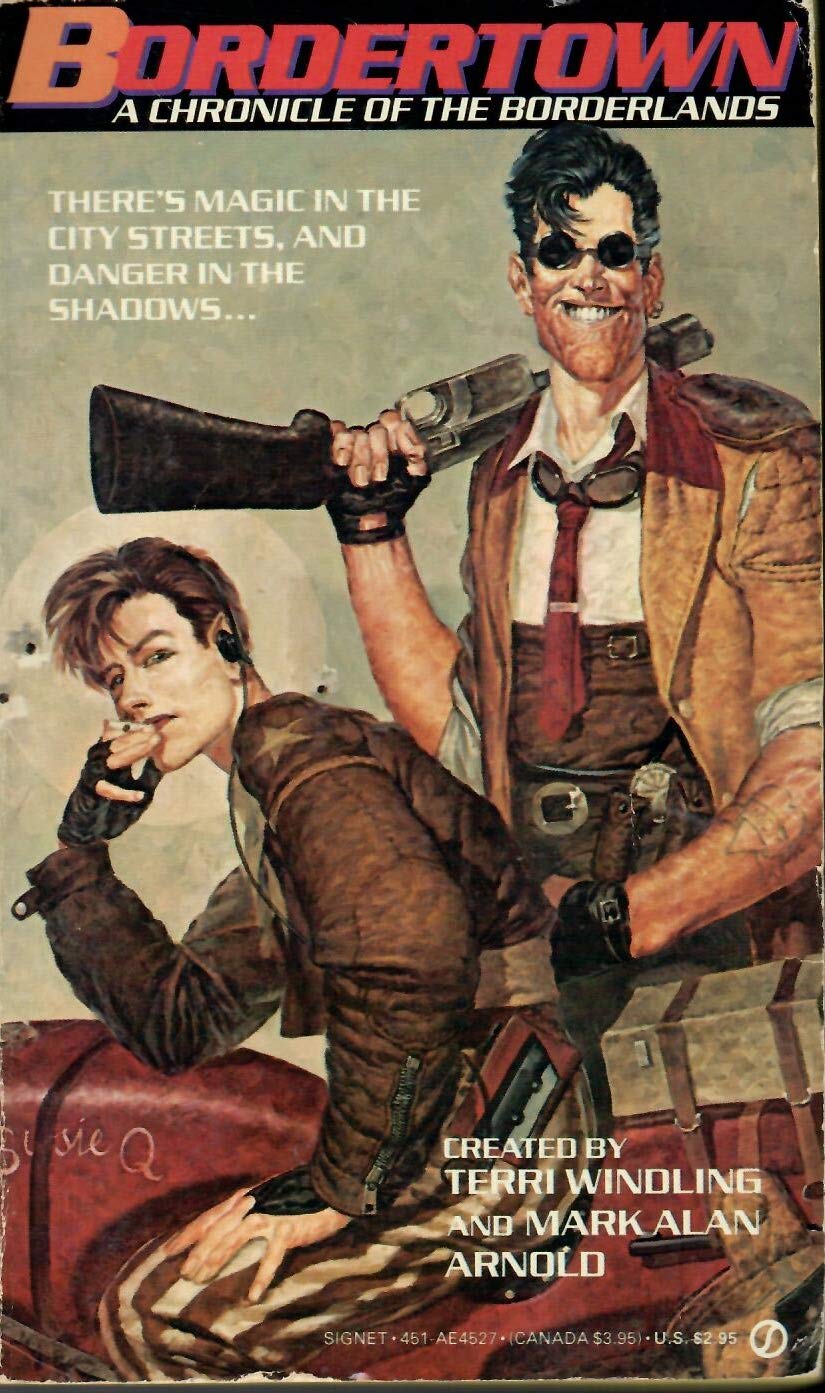 Bordertown: A Chronicle of the Borderlands: Mark Alan Arnold, Terri ...