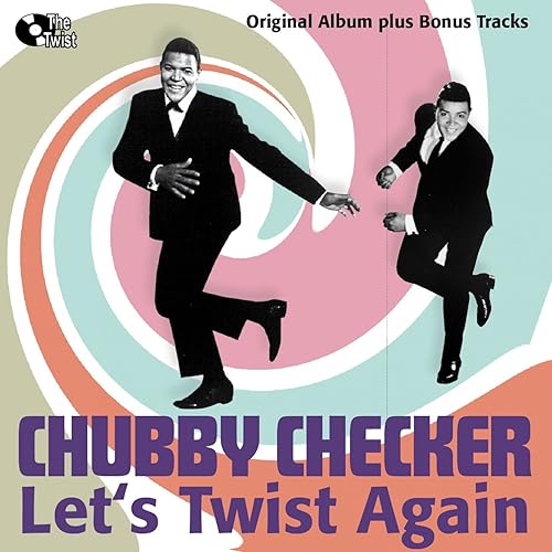 Let's Twist Again (Original Album Plus Bonus Tracks) de Chubby Checker sur Amazon Music - Amazon.fr