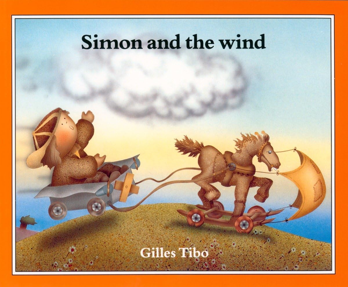 Simon and the wind: Tibo, Gilles: 9780887762765: Amazon.com: Books