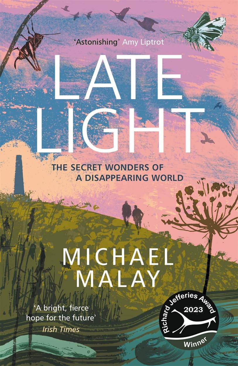 Late Light: WINNER OF THE RICHARD JEFFERIES AWARD FOR NATURE WRITING ...