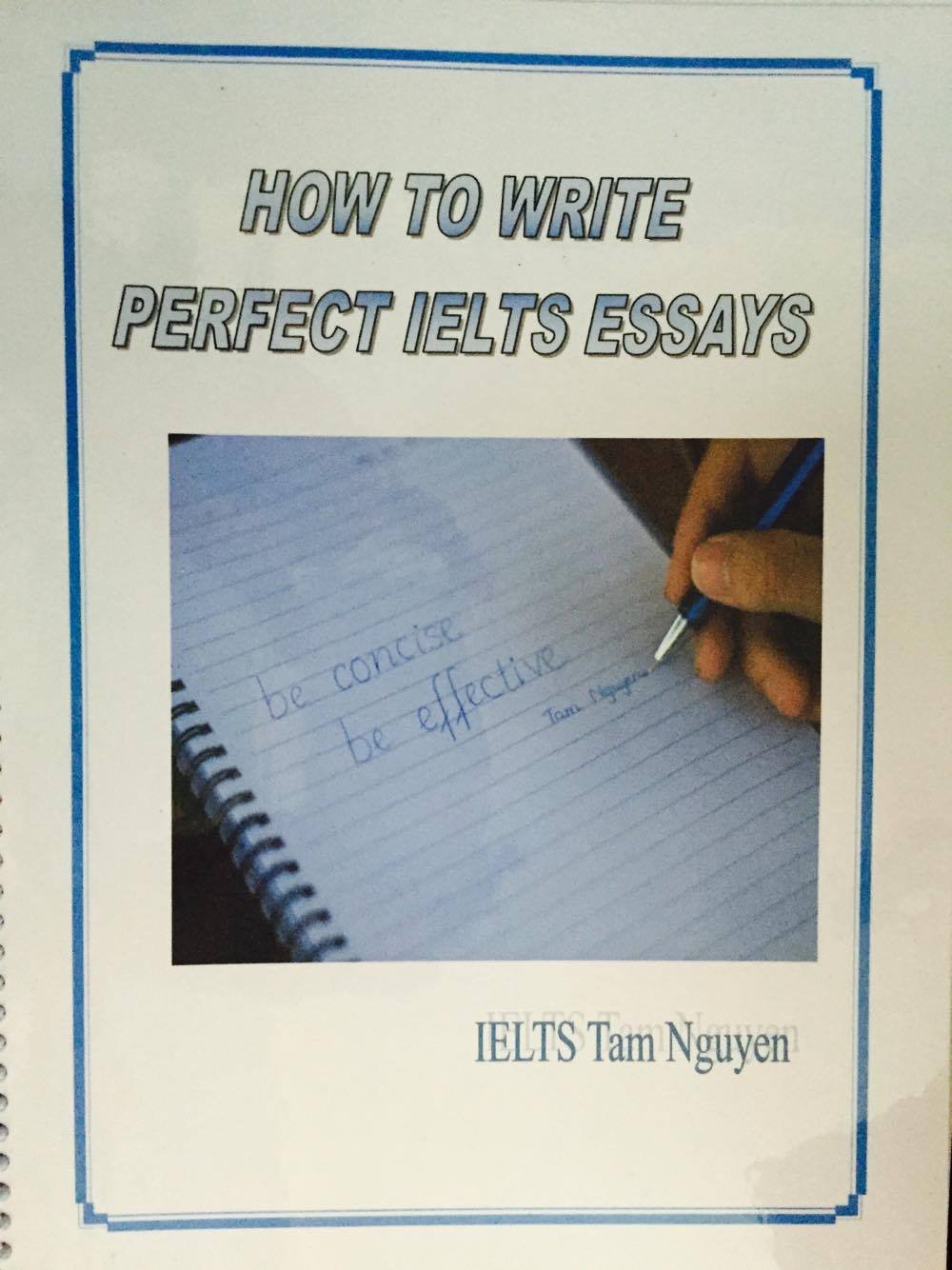 Amazon.com: How To Write Perfect IELTS Essays eBook : Nguyen, Tam ...