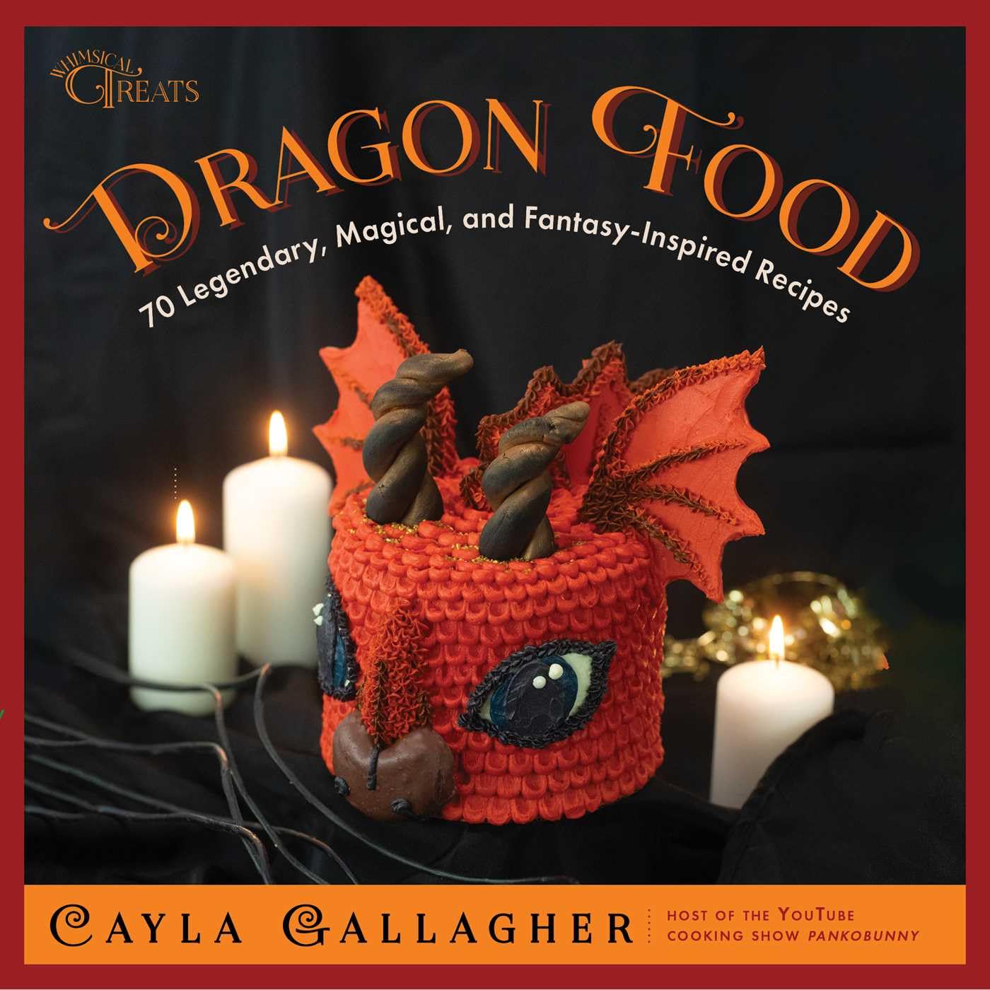 Dragon Food: 70 Legendary, Magical, and Fantasy-Inspired Recipes ...