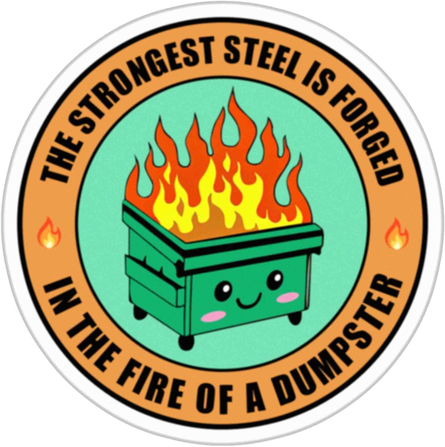 Amazon.com: Dumpster Sticker The Strongest Steel is Forged in The Fire ...