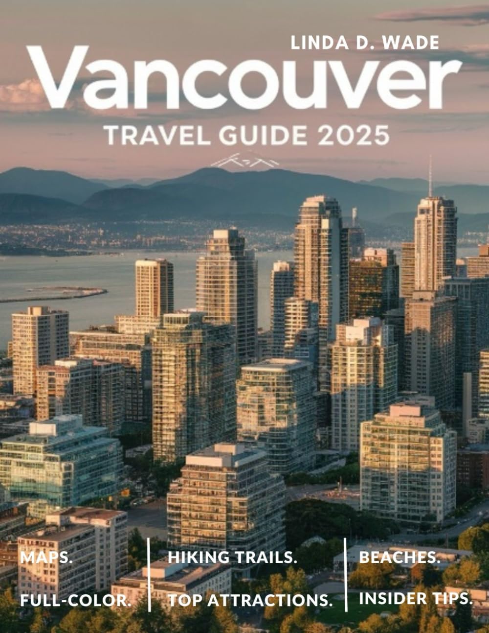 Vancouver Travel Guide (Full-Color) 2025: A complete guide exploring ...
