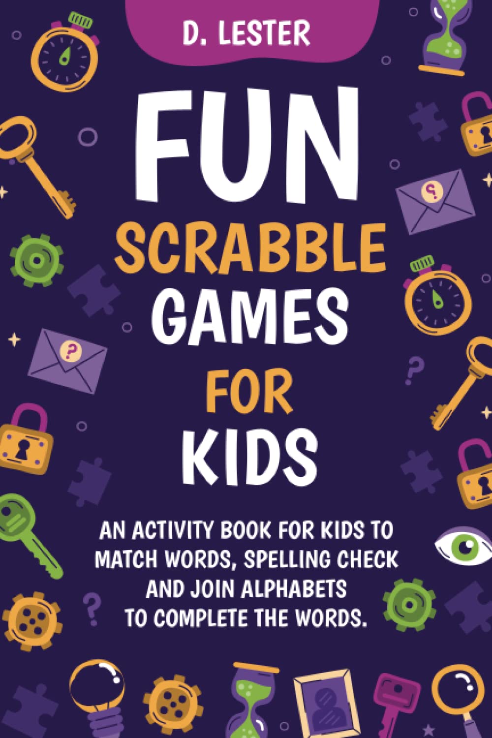 Fun Scrabble Games for Kids: An activity book for kids to match words ...