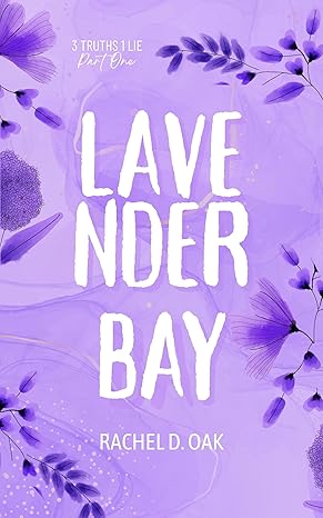 Amazon.com: Lavender Bay: 3 Truths 1 Lie, Book #1 eBook : D. Oak, Rachel: Kindle Store