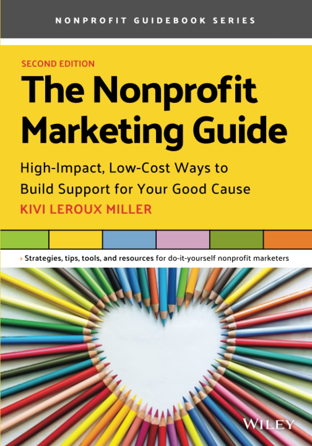 The Nonprofit Marketing Guide: High-Impact, Low-Cost Ways to Build ...