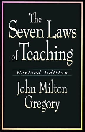 The Seven Laws of Teaching: Gregory, John Milton: 9780801052729: Amazon ...