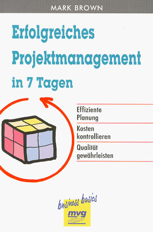 Amazon.co.jp: Erfolgreiches Projektmanagement in 7 Tagen : Brown, Mark: 本