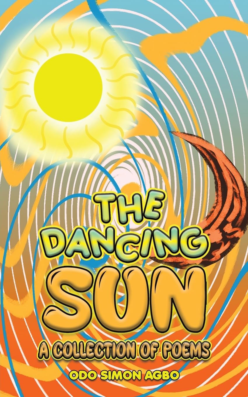 The Dancing Sun: Agbo, Odo Simon: 9789948762652: Amazon.com: Books