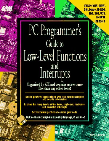PC Programmer's Guide to Low-Level Functions and Interrupts/Book and Disk: Johnson, Marcus ...