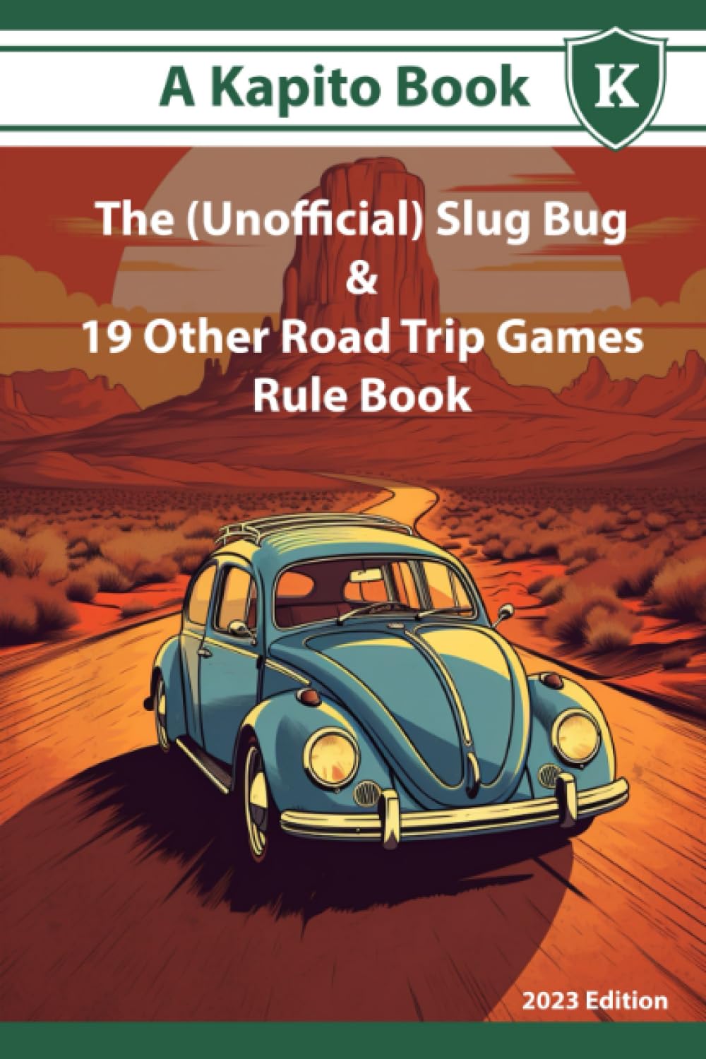 A Kapito Book: The (Unofficial) Slug Bug & 19 Other Road Trip Games ...