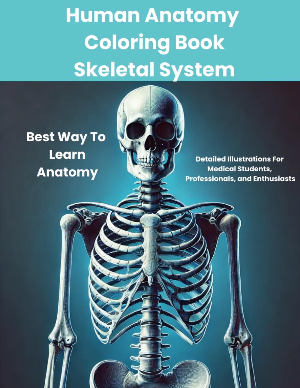Amazon.com: Human Anatomy Coloring Book Skeletal System: Best Way To ...