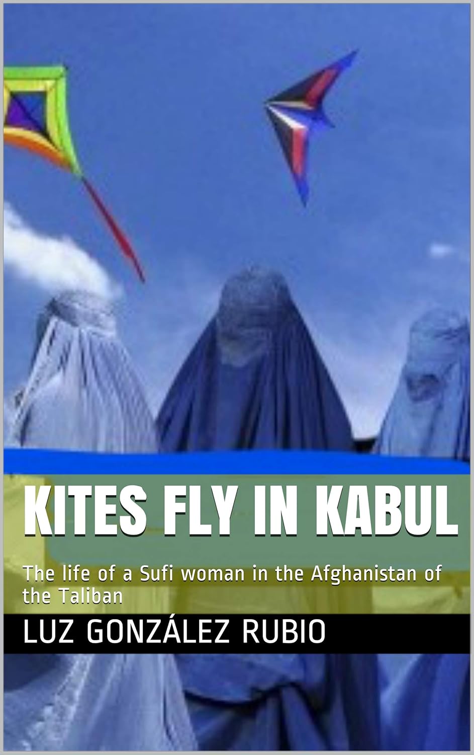 Amazon.com: Kites fly in Kabul: The life of a Sufi woman in the ...