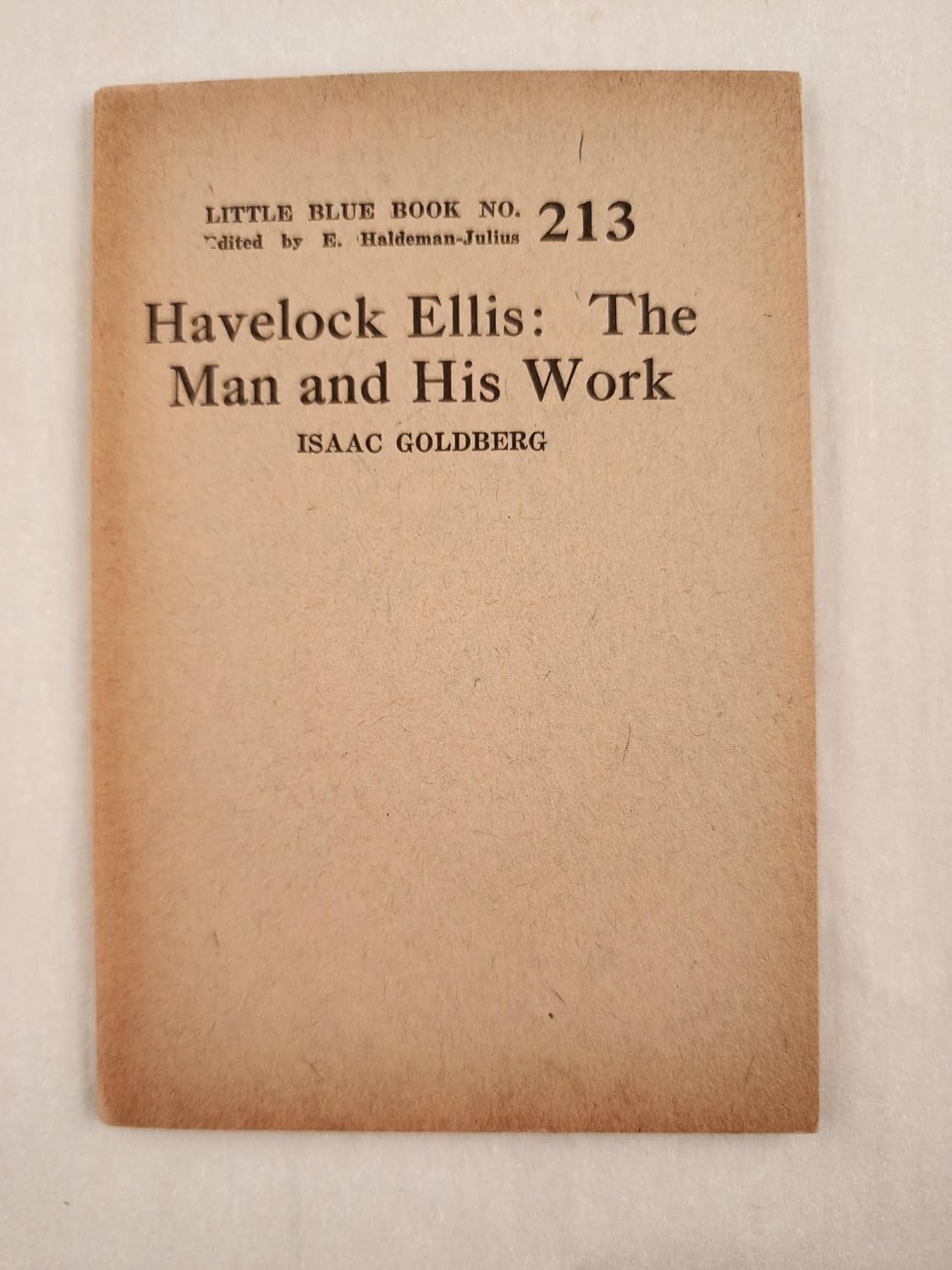 Havelock Ellis: The Man and His Work Little Blue Book No. 213: Goldberg ...