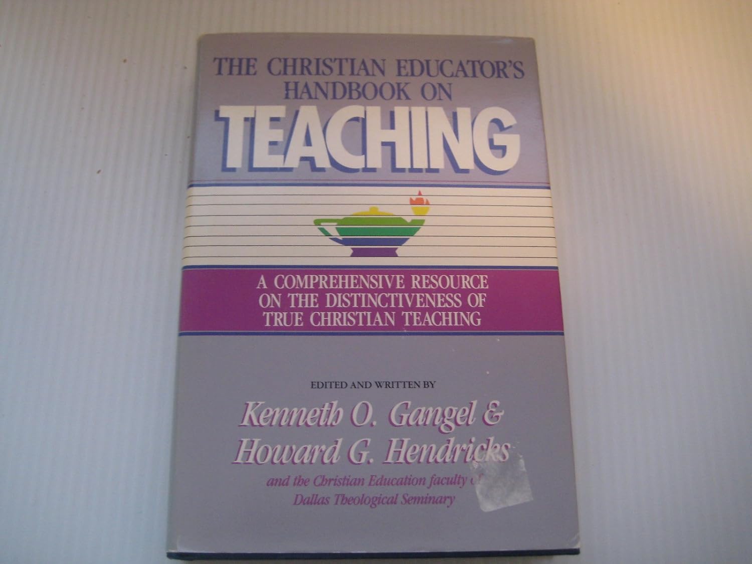 Christian Educator's Handbook on Teaching: Gangel, Kenneth O ...
