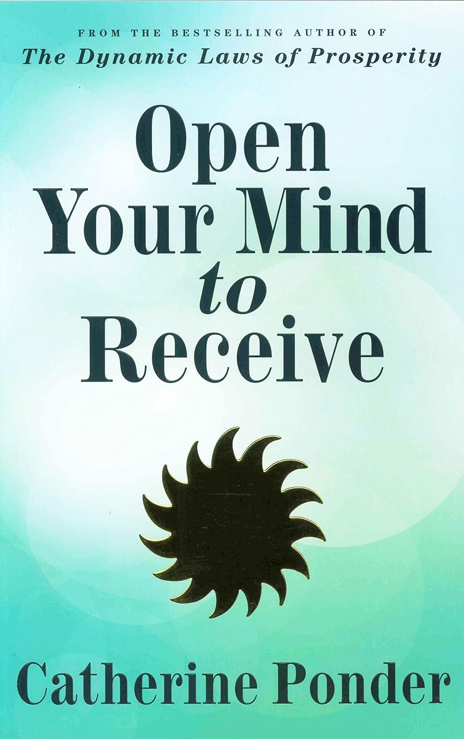 OPEN YOUR MIND TO RECEIVE: Revised Edition: Ponder, Catherine ...