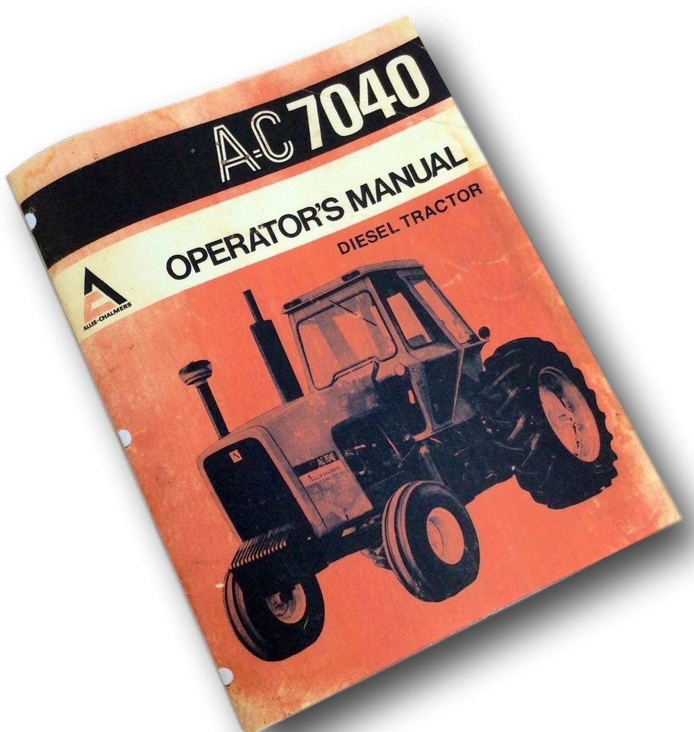 Allis Chalmers Ac 7040 Diesel Tractor Operators Owners Manual Operation ...