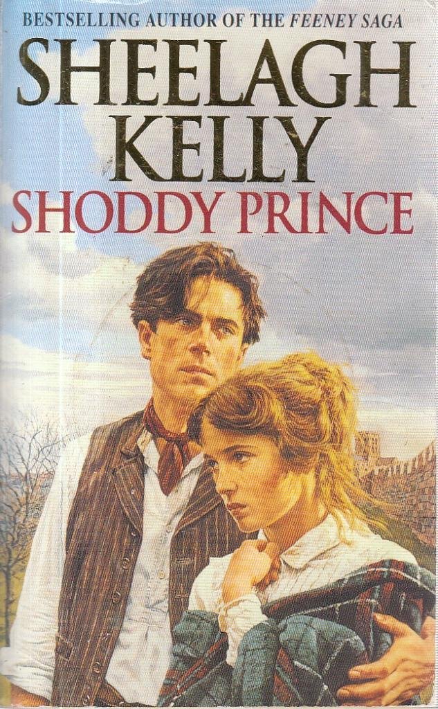 Shoddy Prince: Sheelagh Kelly: 9780007630394: Amazon.com: Books