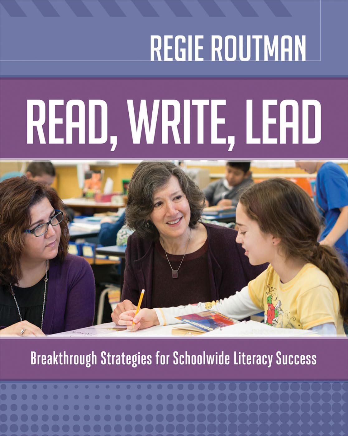 Read, Write, Lead: Breakthrough Strategies for Schoolwide Literacy ...