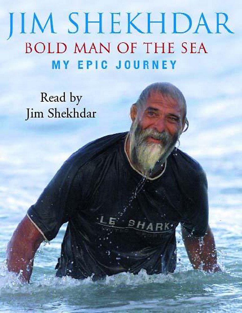 Bold Man of the Sea: My Epic Journey: Amazon.co.uk: Shekhdar, Jim ...