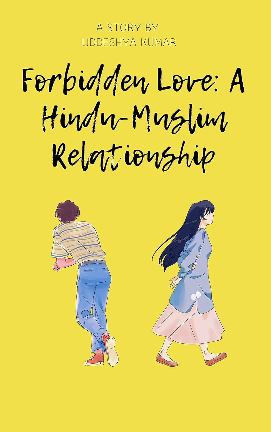 Forbidden Love: A Hindu-Muslim Relationship: The Struggle for Acceptance in a Divided World ...