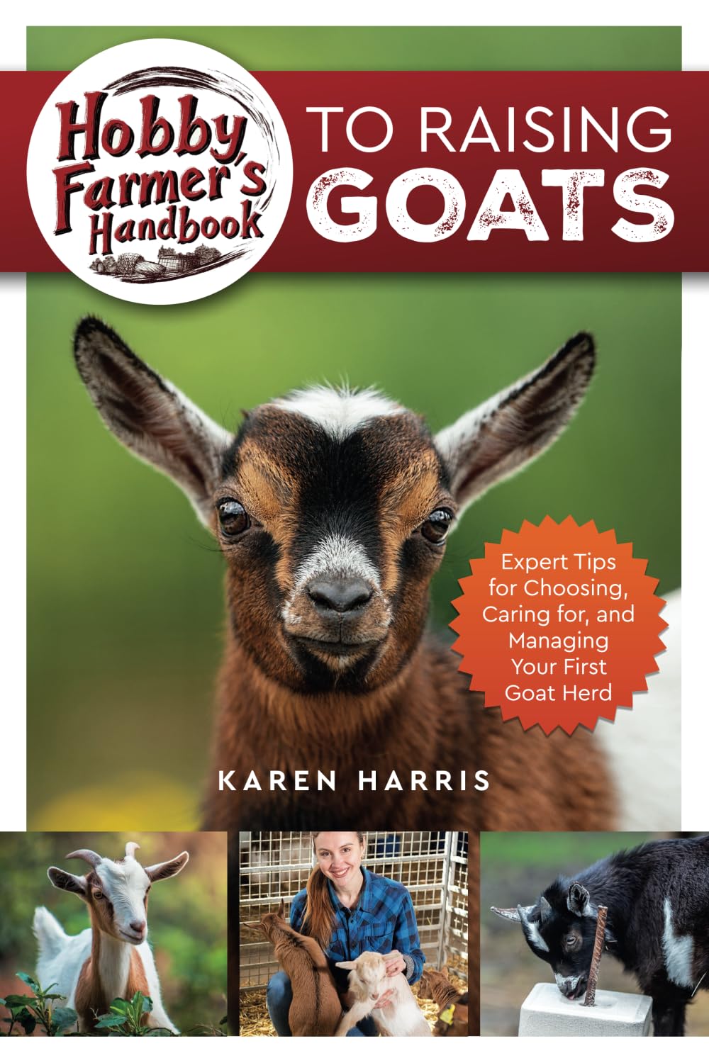 Hobby Farmer's Handbook to Raising Goats: Expert Tips for Choosing ...