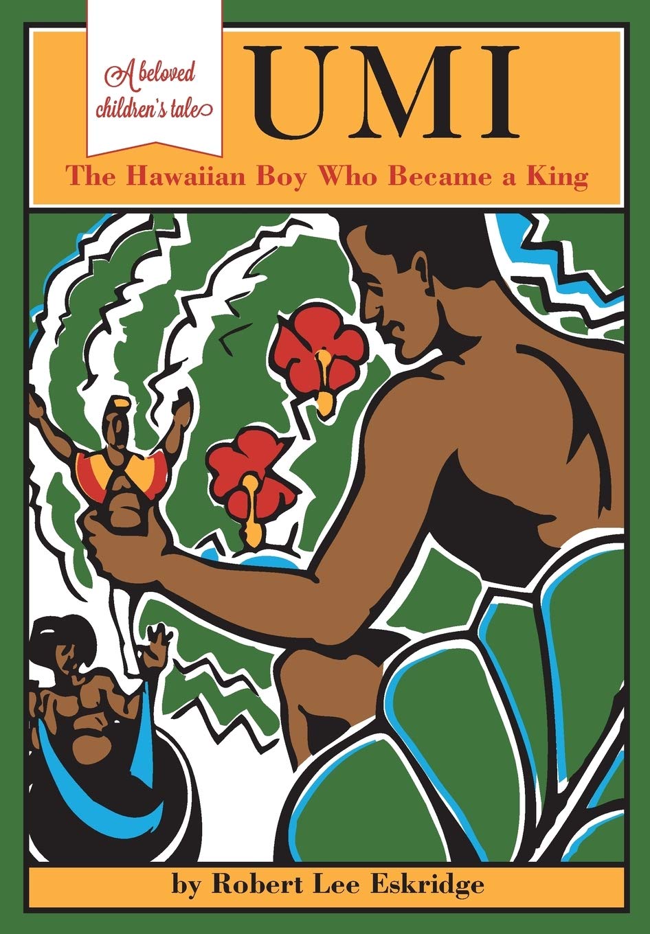 Umi: The Hawaiian Boy Who Became King: Eskridge, Robert Lee ...