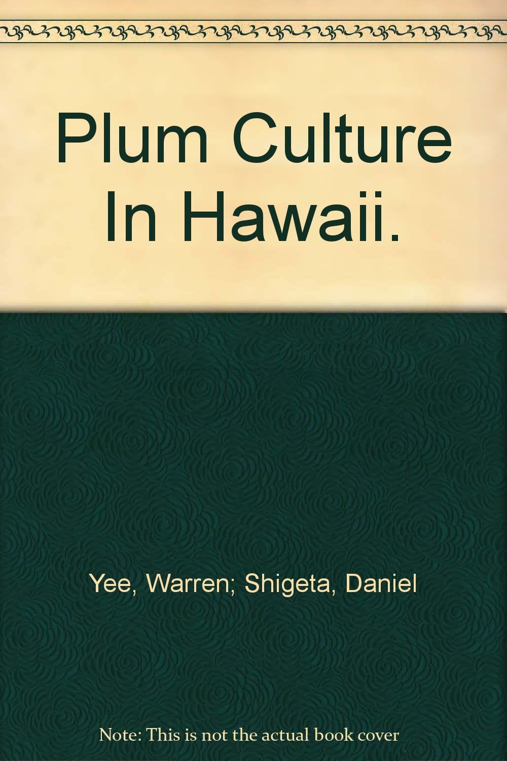 Plum Culture In Hawaii: Yee, Warren and Daniel Shigeta.: Amazon.com: Books