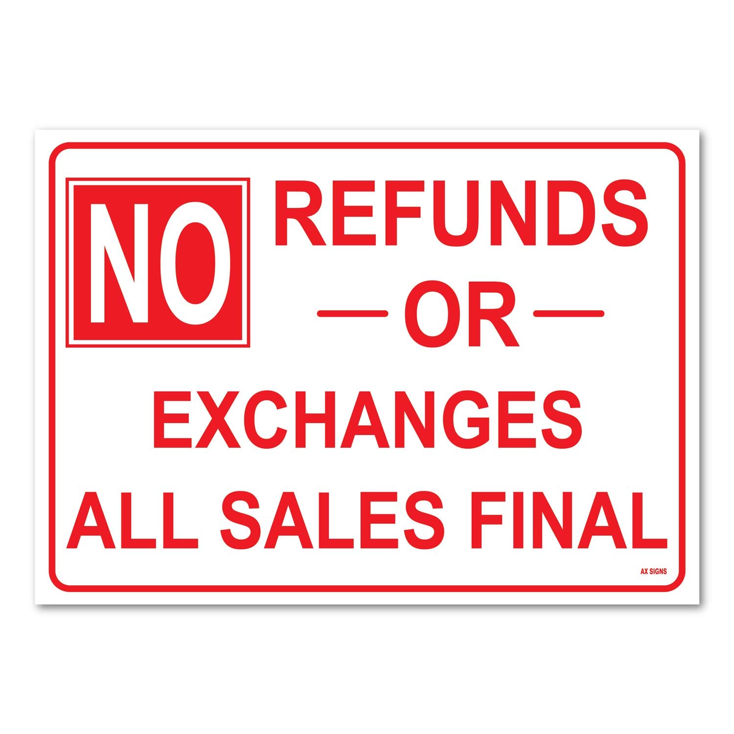 NO REFUNDS OR EXCHANGES All Sales Final 10" x 14" Inch Sign, Self ...