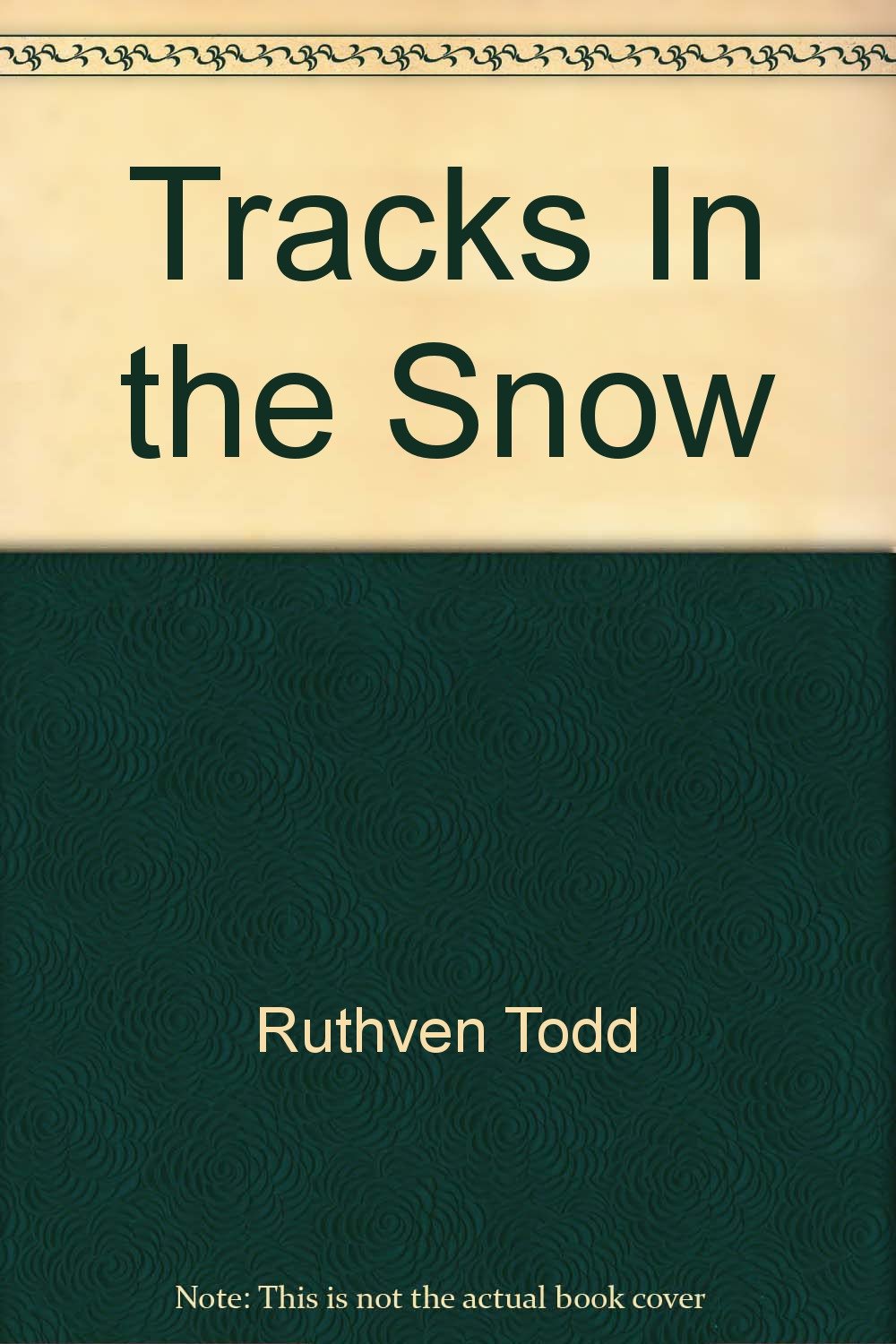 Tracks in the snow;: Studies in English science and art: Todd, Ruthven ...