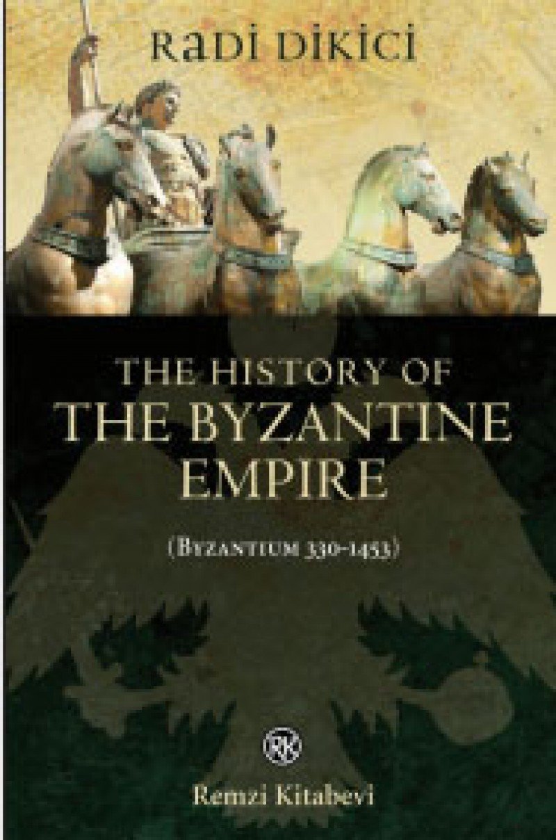 The History of the Byzantine Empire (Byzantium 330-1453): Radi Dikici ...