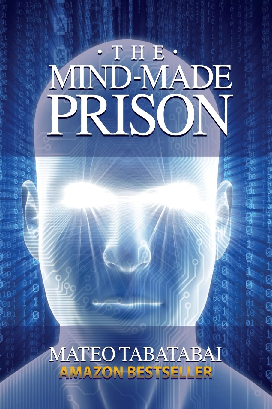 The Mind-Made Prison: Tabatabai, Mateo, Pervez, Yasar: 9781475136258 ...