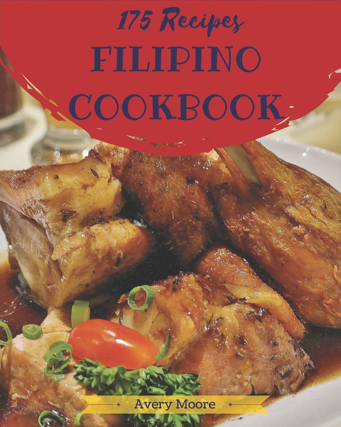 Buy Filipino Cookbook 175: Tasting Filipino Cuisine Right In Your ...