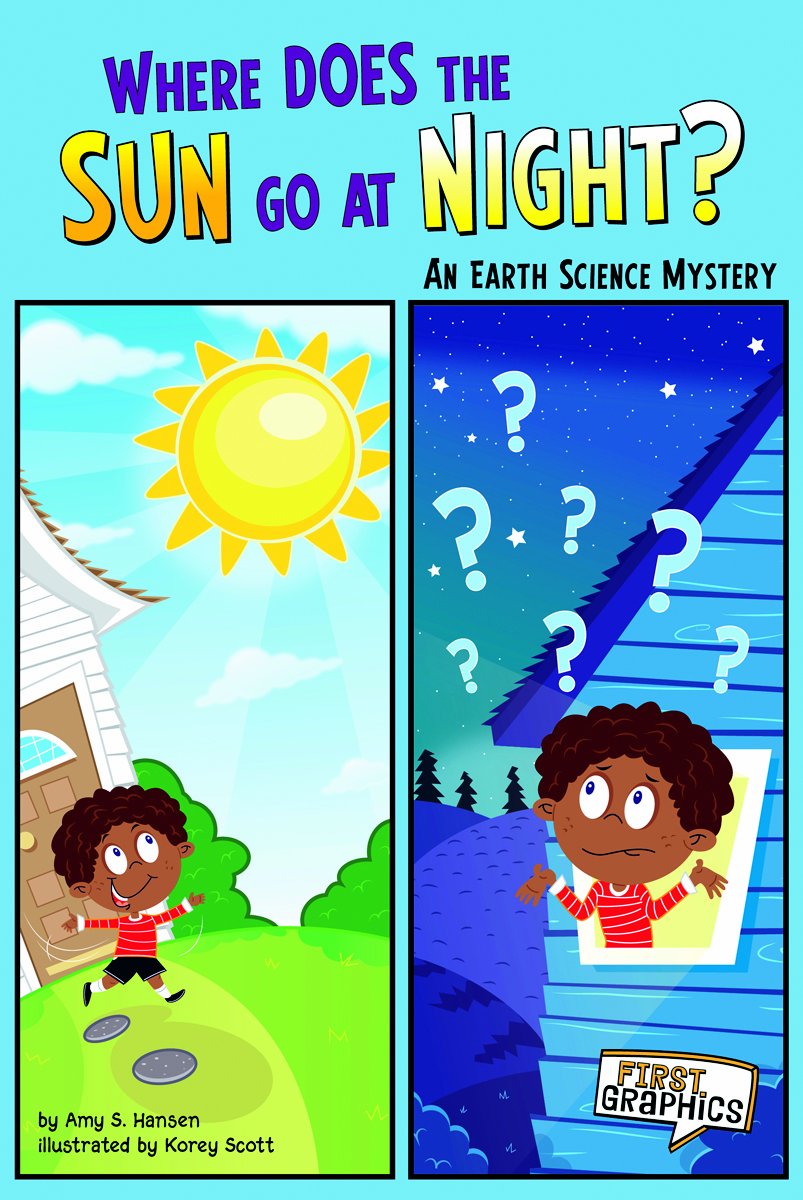Where Does the Sun Go at Night?; An Earth Science Mystery (First ...
