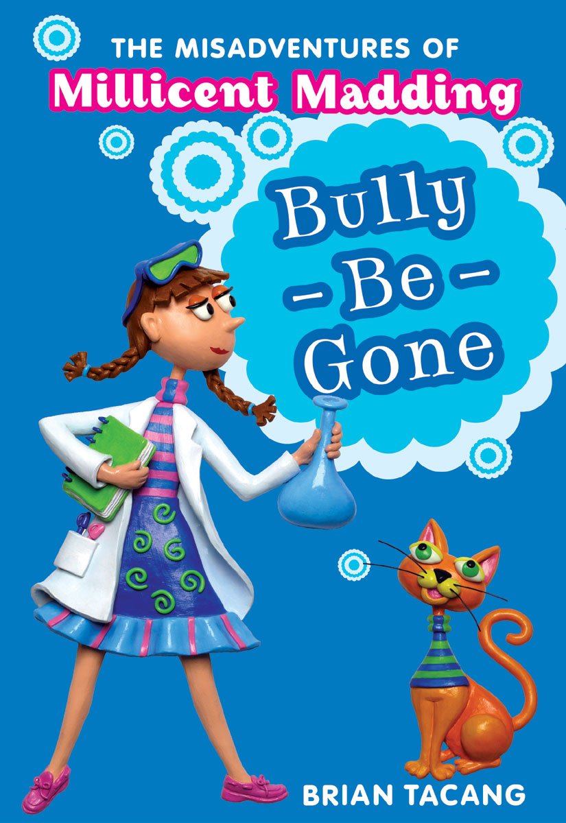 The Misadventures of Millicent Madding #1: Bully-Be-Gone: A Wild and ...