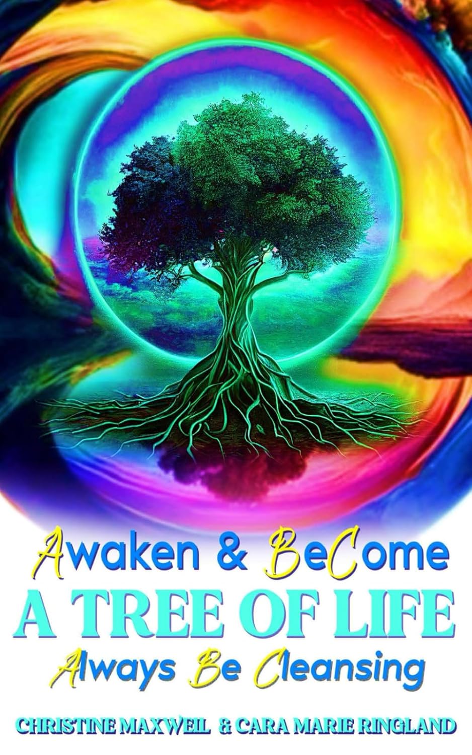 Awaken & Become A Tree of Life: Always Be Cleansing: Maxwell, Christine ...