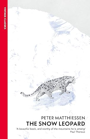 The Snow Leopard: Peter Matthiessen (Vintage Classics): Amazon.co.uk ...
